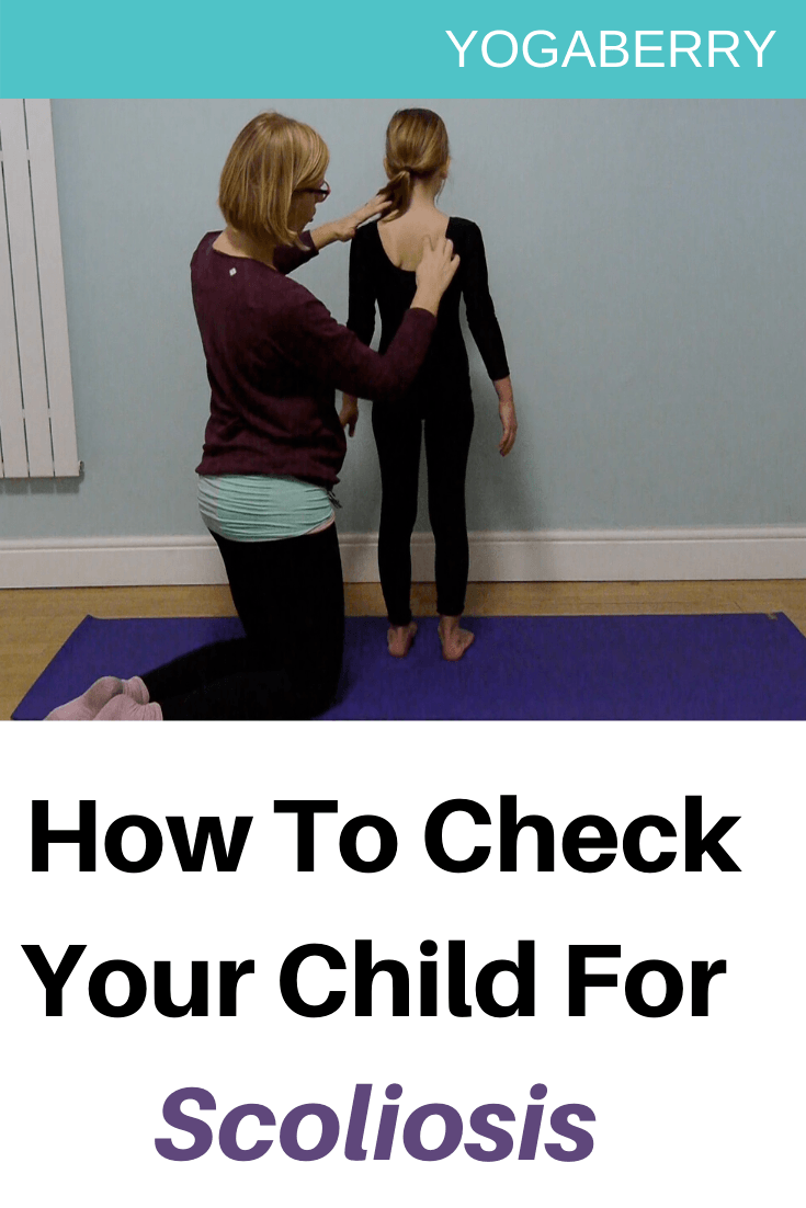 How to check your child for scoliosis - Yogaberry
